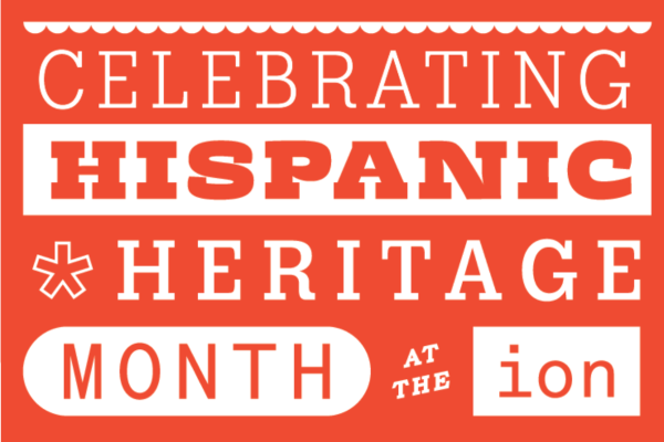 Ion Celebrates Hispanic Heritage Month with Line-Up of Public Events ...